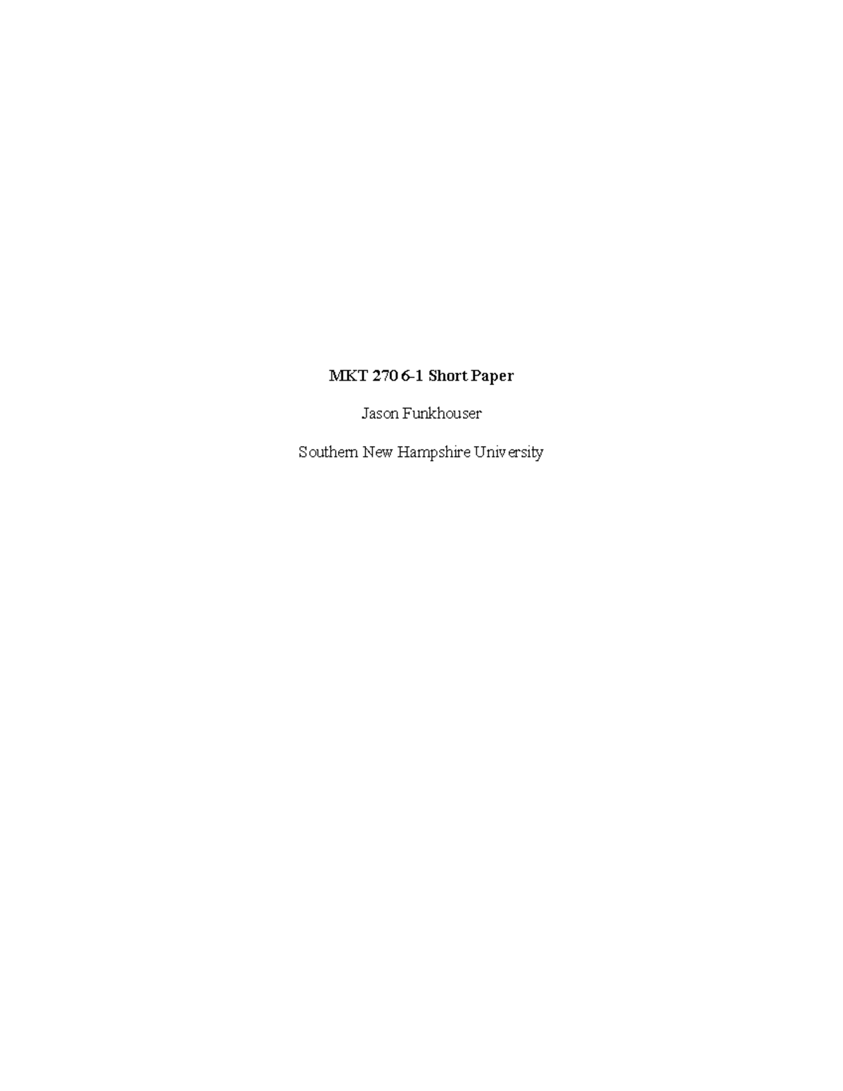 MKT 270 6-1 Short story Jason Funkhouser - MKT 270 6-1 Short Paper ...