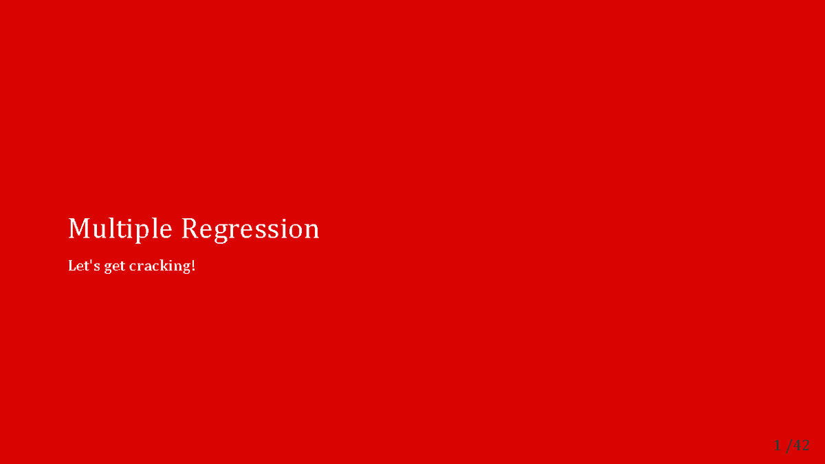 Tutorial 6 Multiple regression revised - Multiple Regression Let's get cracking! 1 / F ...