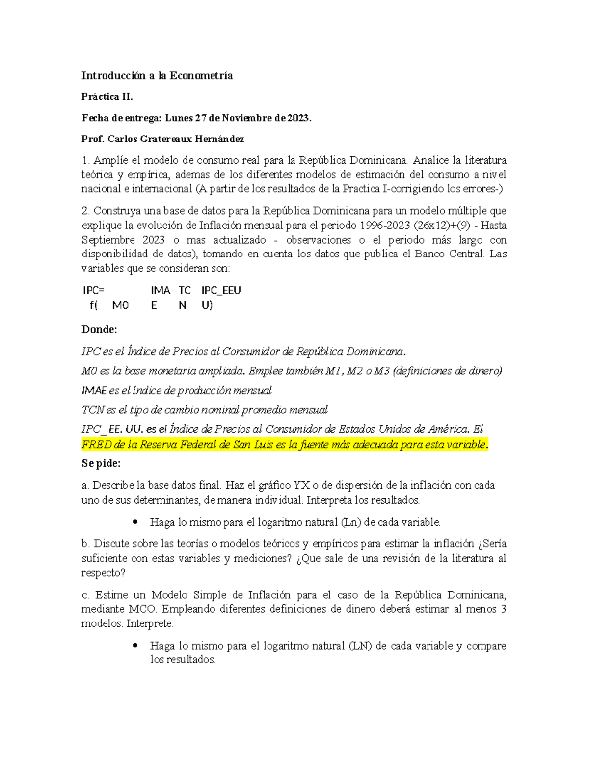 Práctica II - Práctica II - Introducción a la Econometría Práctica II. Fecha de entrega: Lunes ...