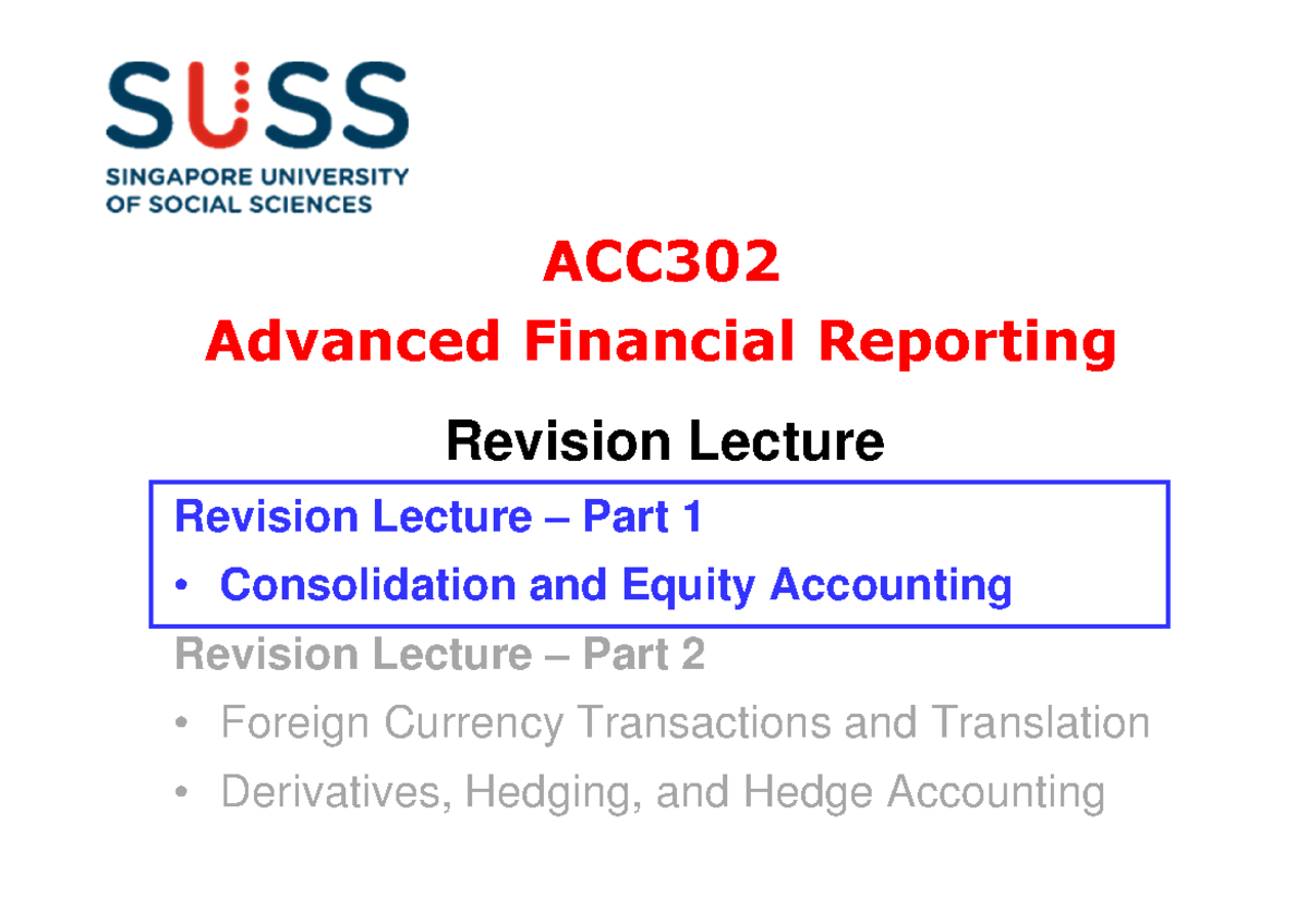 ACC302 Exam Revision Slides Part 1 - ACC Advanced Financial Reporting Revision Lecture Revision ...