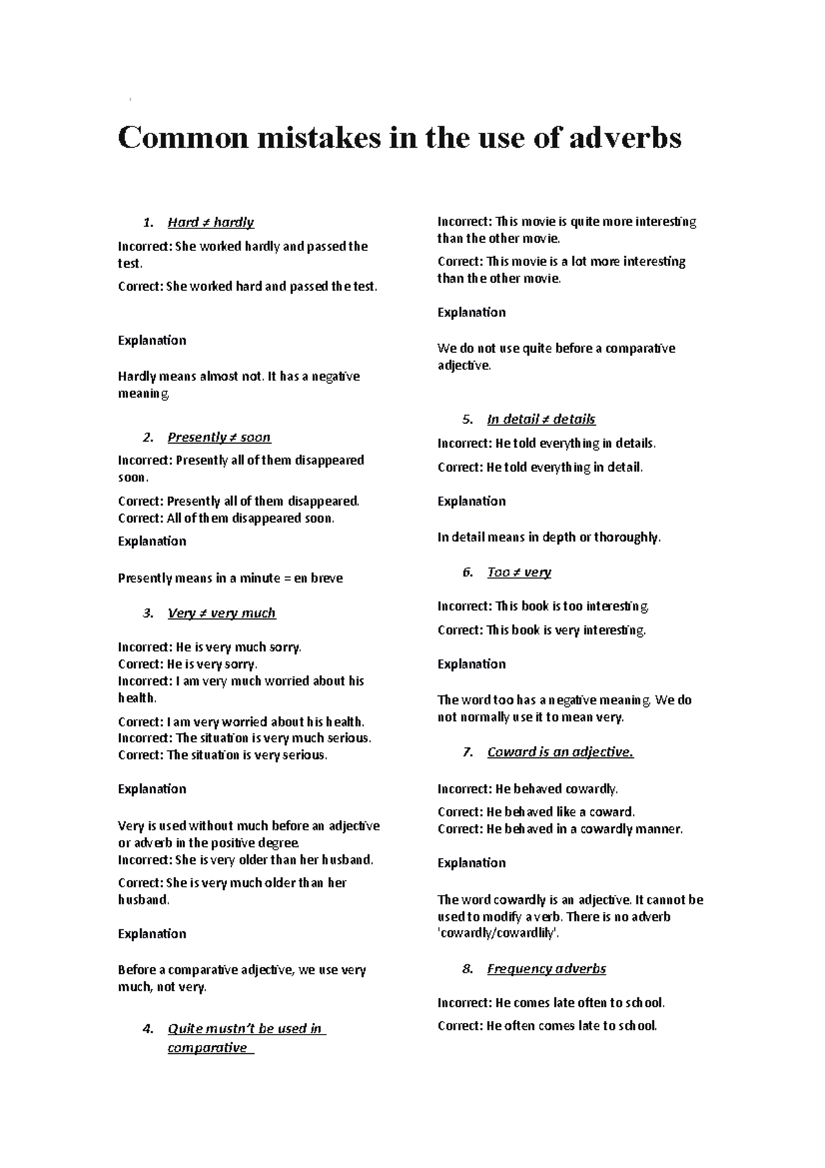 Common mistakes in the use of adverbs - Hard ≠ hardly Incorrect: She ...