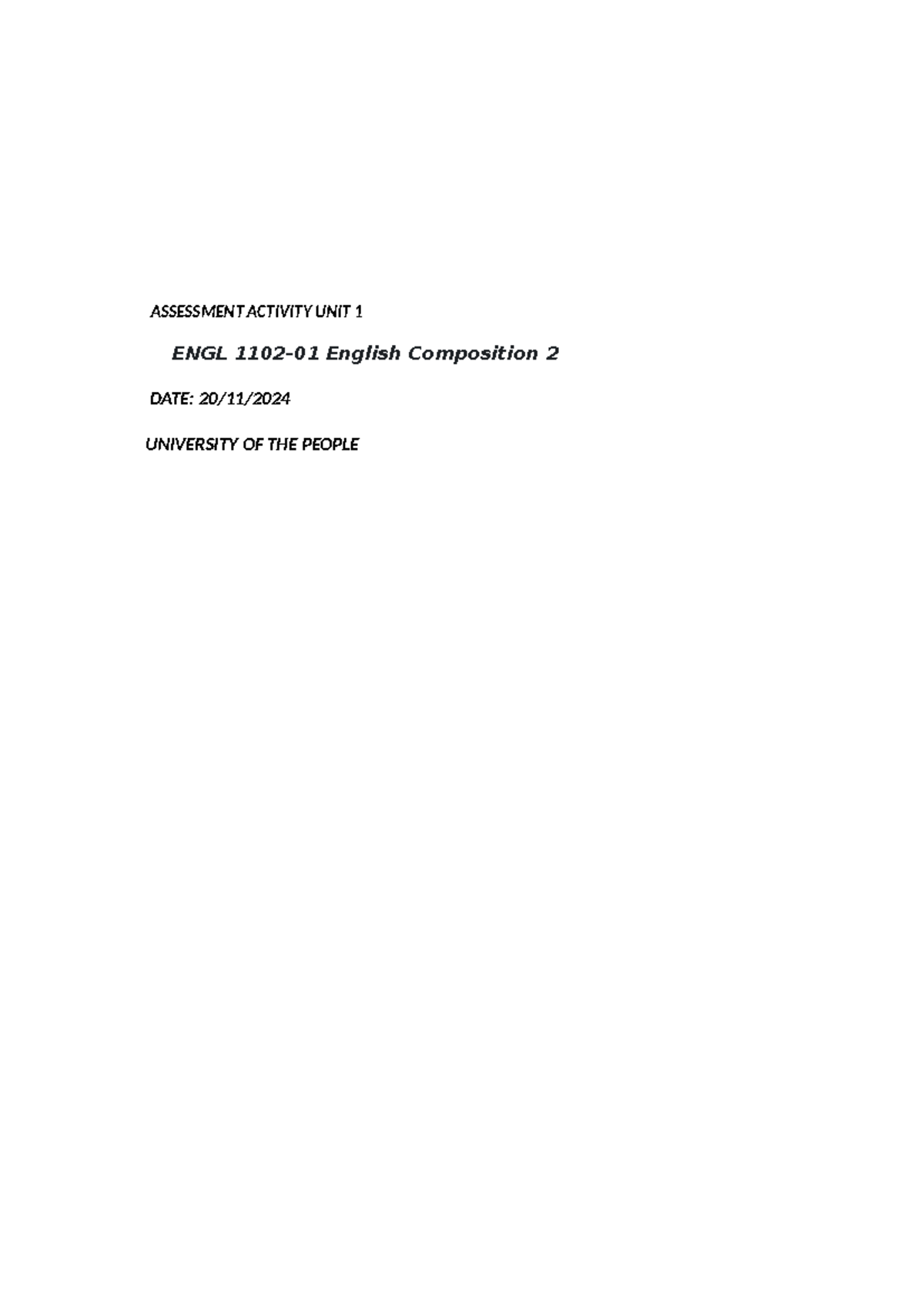 Assignment Activity UNIT 1 - ASSESSMENT ACTIVITY UNIT 1 ENGL 1102-01 English Composition 2 DATE ...