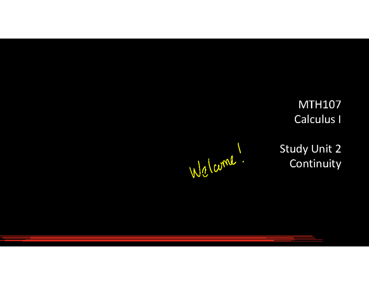 MTH107 SU2 (post lecture) - MTH Calculus I Study Unit 2 Continuity ...