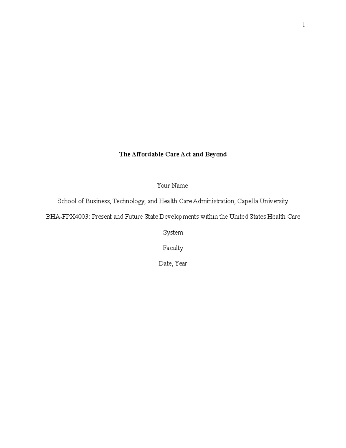 ACA cf assessment 1 template - The Affordable Care Act and Beyond Your ...