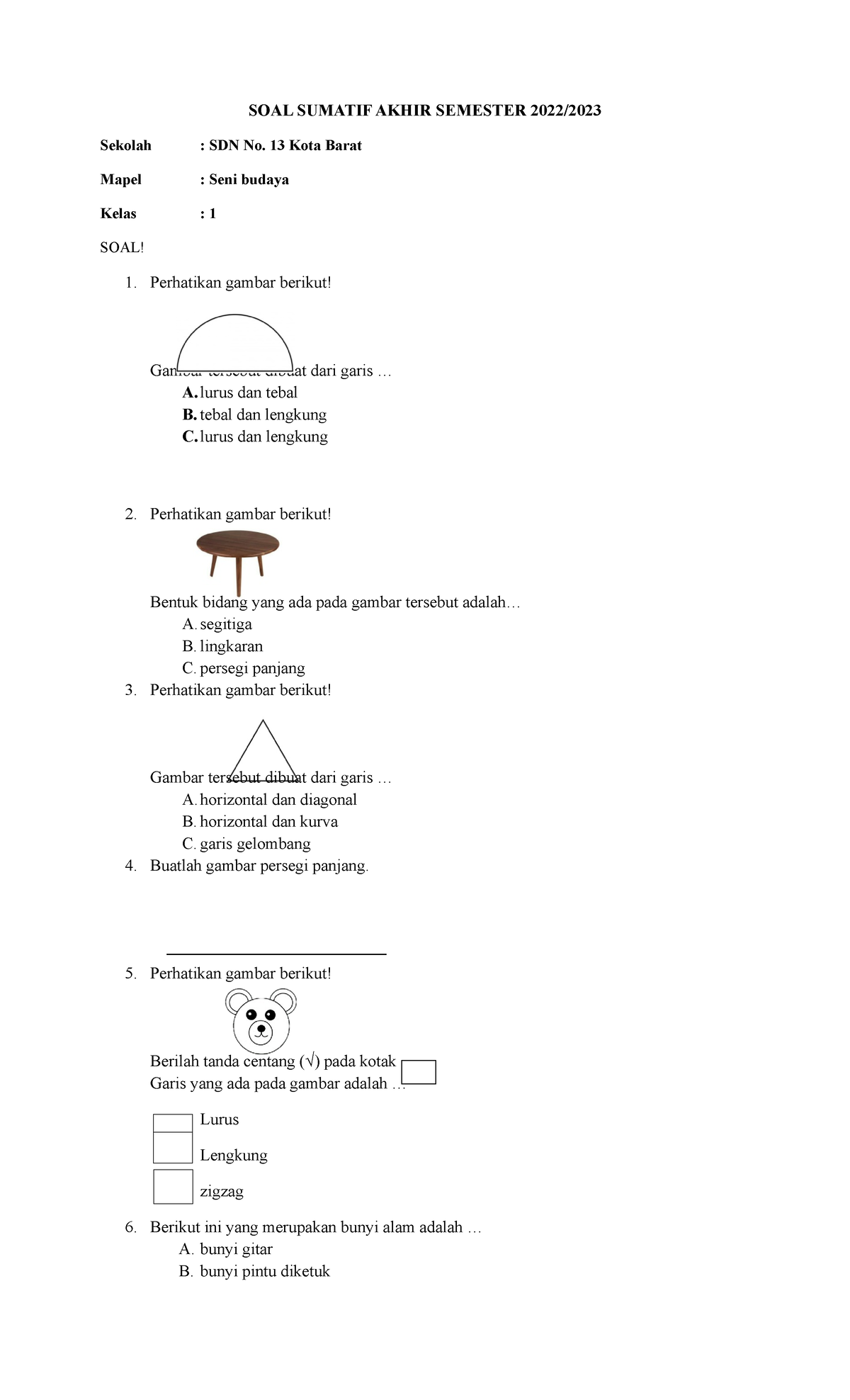 Seni Budaya - Perangkat kelas 1 - SOAL SUMATIF AKHIR SEMESTER 2022/ Sekolah : SDN No. 13 Kota ...