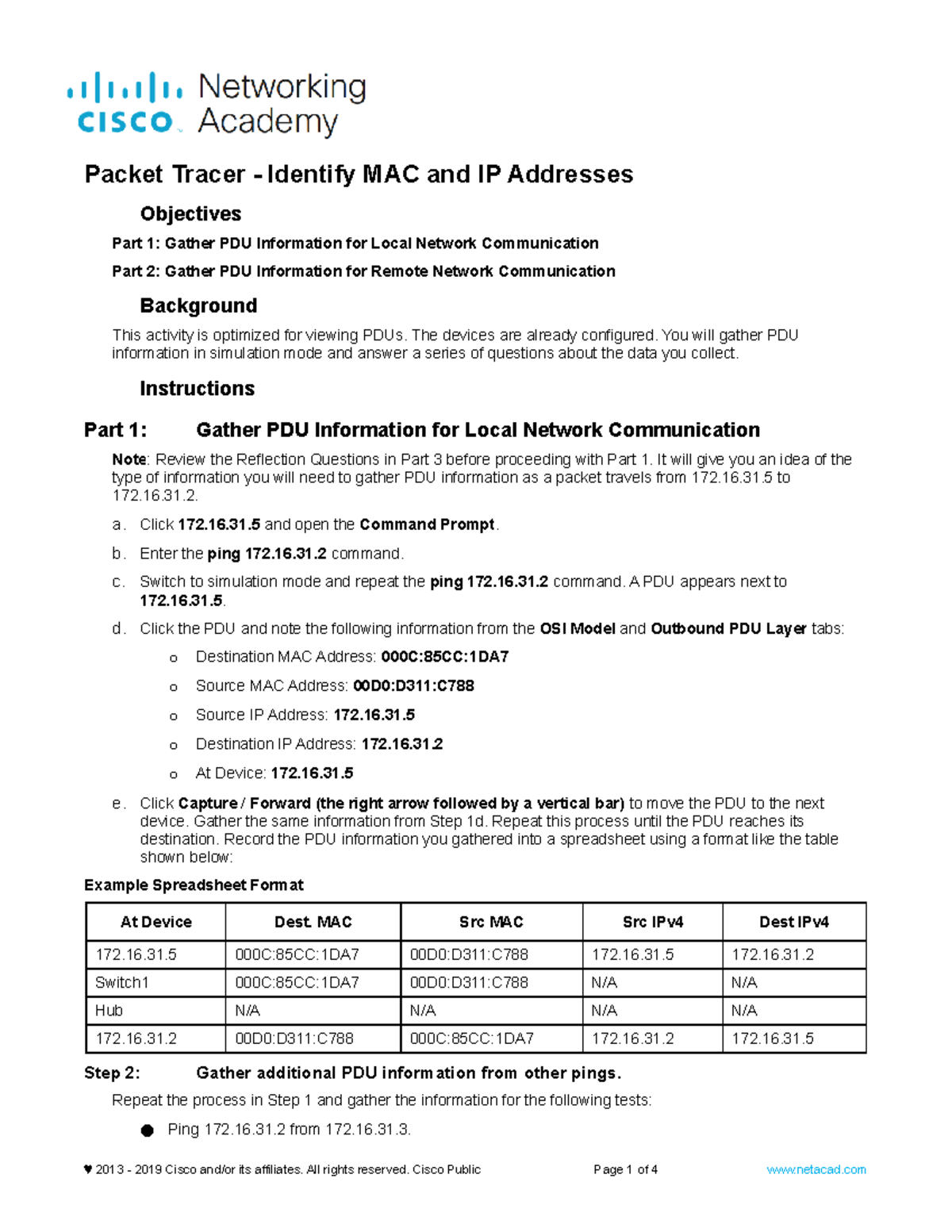 9.1.3 Packet Tracer - Identify MAC and IP Addresses - Objectives Part 1: Gather PDU Information ...