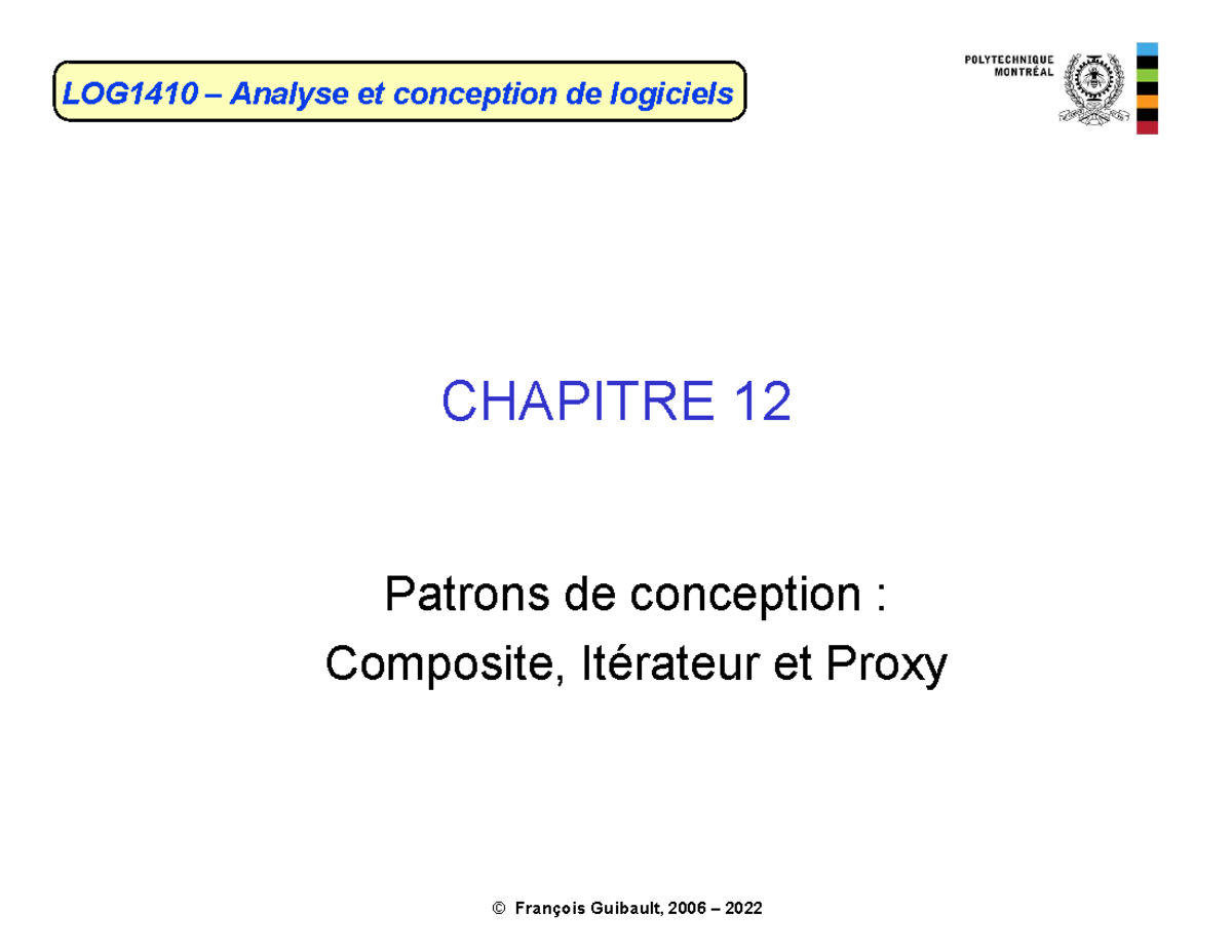 12 Patrons Composite Iterator Proxy - LOG1410 – Analyse et conception ...