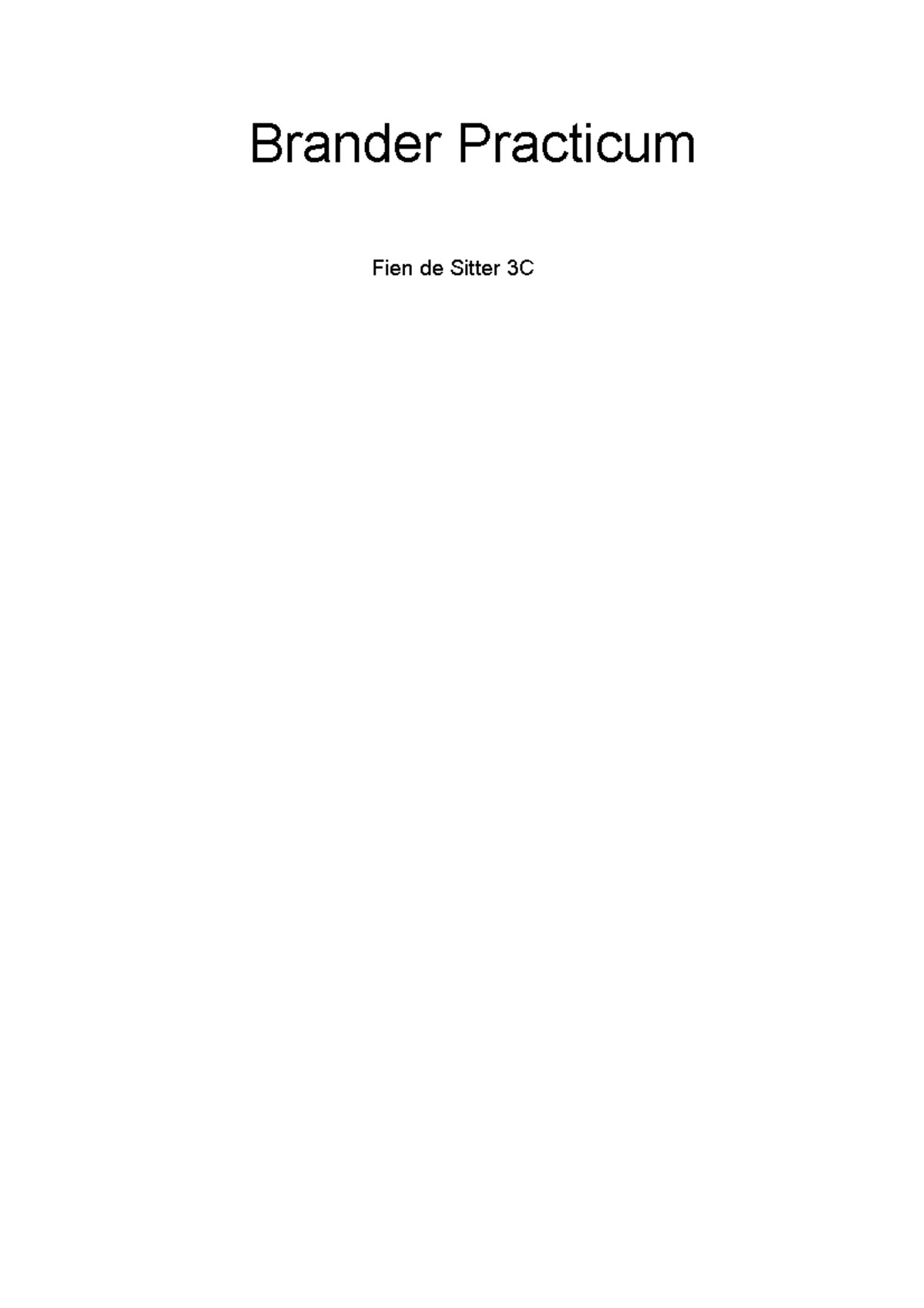 Brander Practicum - Brander Practicum Fien de Sitter 3C Veiligheidsregels Als je gaat werken met ...