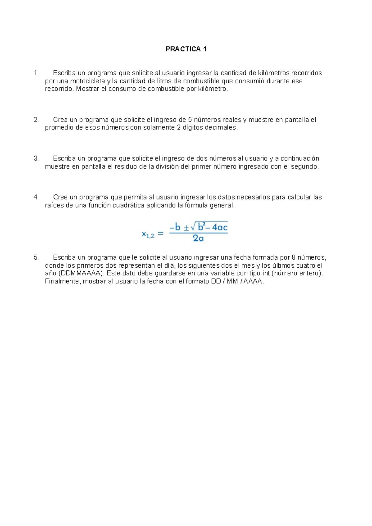 Practica 1 - matematica - PRACTICA 1 Escriba un programa que solicite al usuario ingresar la ...