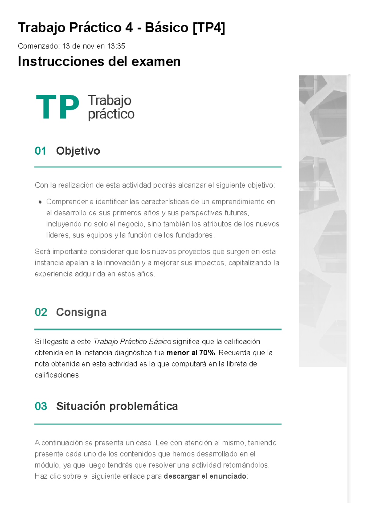 Examen Trabajo Práctico 4 - Básico [TP4] - Trabajo Práctico 4 - Básico [TP4] Comenzado: 13 de ...