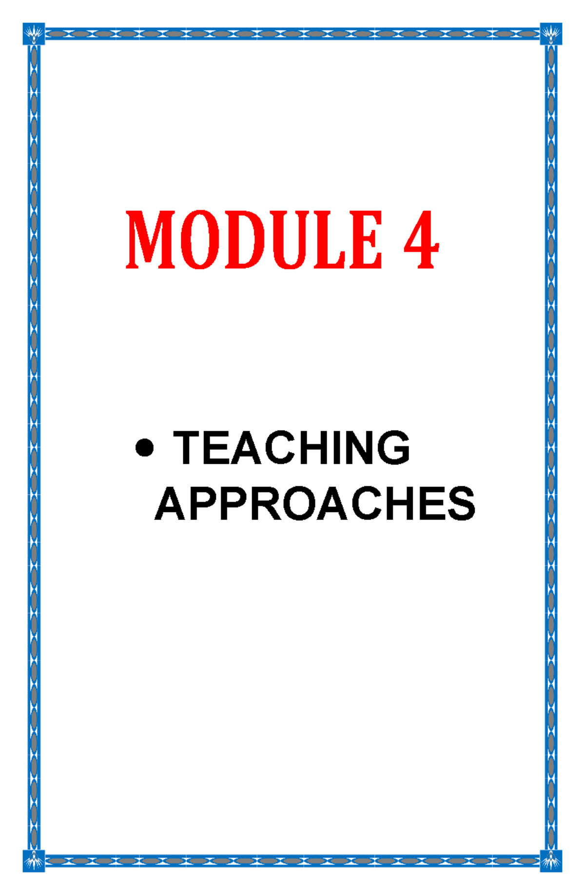 TIP- Module-4 - TIP-MODULE-4 - MODULE 4 TEACHING APPROACHES SESSION 1 ...