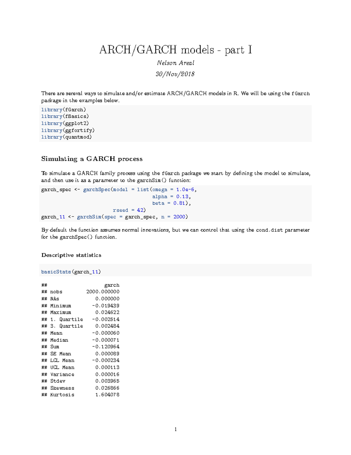 R code for ARCH GARCH models - ARCH/GARCH models - part I Nelson Areal 30/Nov/2018 There are ...