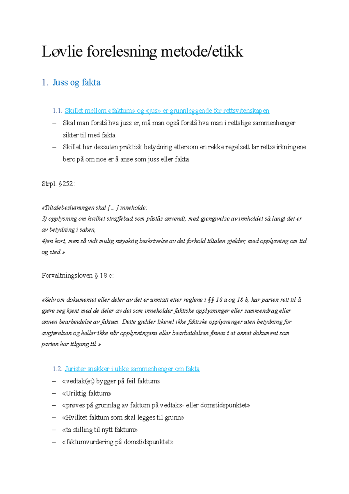 Løvlie forelesning metode - Løvlie forelesning metode/etikk 1. Juss og fakta 1.1 mellom «faktum ...