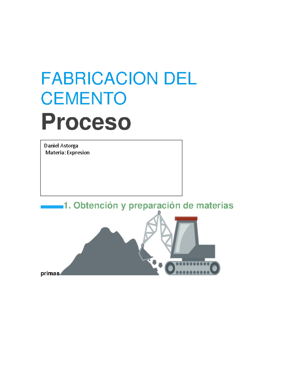 Fabricacion DEL Cemento - FABRICACION DEL CEMENTO Proceso 1. Obtención y preparación de materias ...