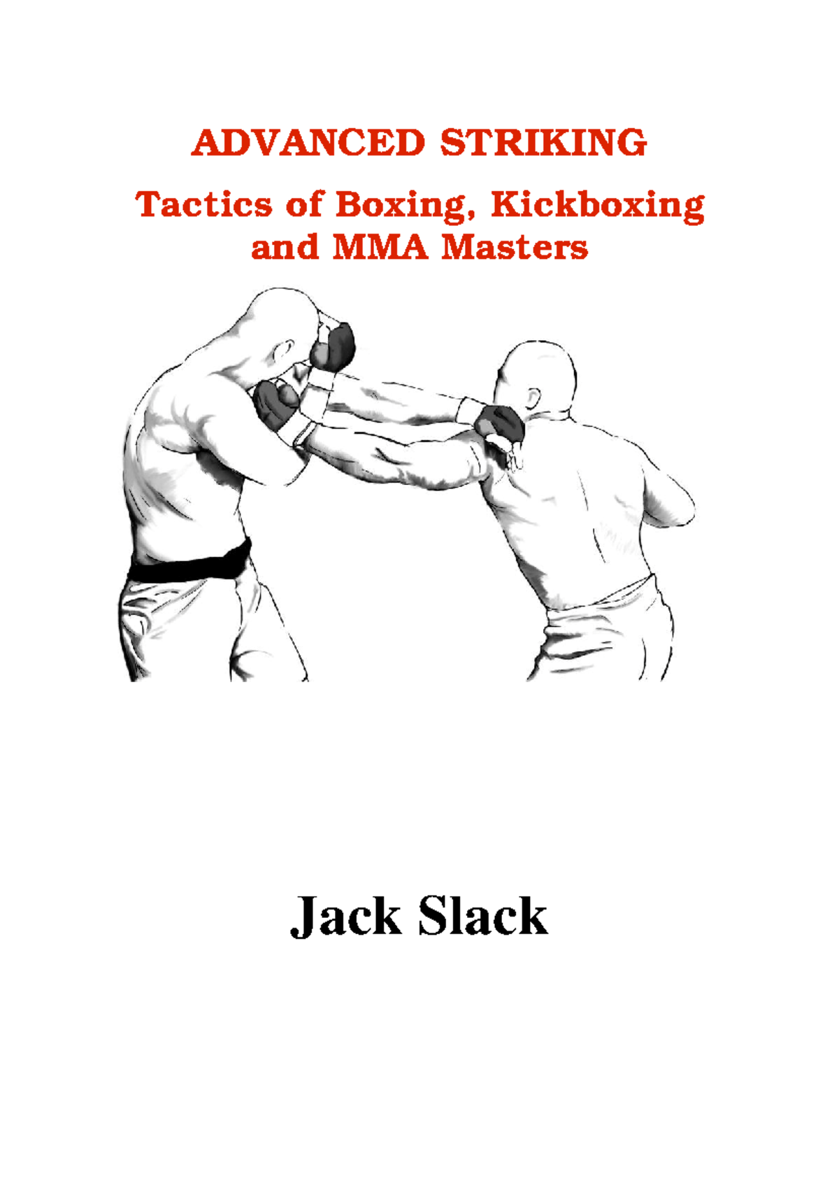 Advanced Striking Tactics of Boxing, Kickboxing and MMA Masters Jack ...
