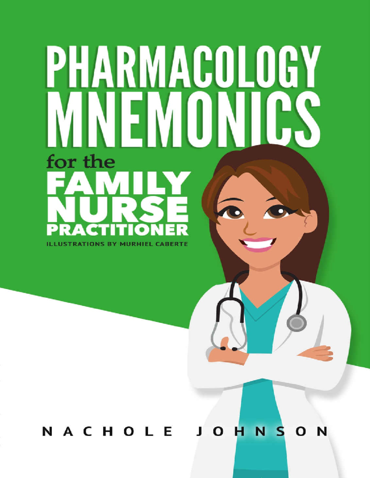 Pharmacology Mnemonics for the Family Nurse Practitioner by Nachole Johnson (e Med Books - - Studocu