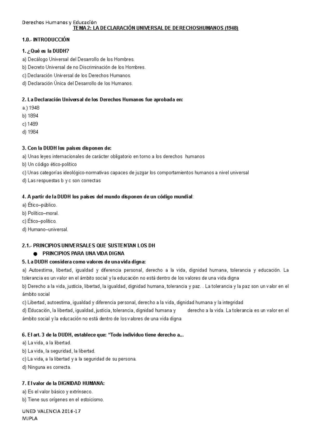 Preguntas Examen T2 DDHH con respuestas - TEMA 2: LA DECLARACIÓN UNIVERSAL DE DERECHOSHUMANOS ...