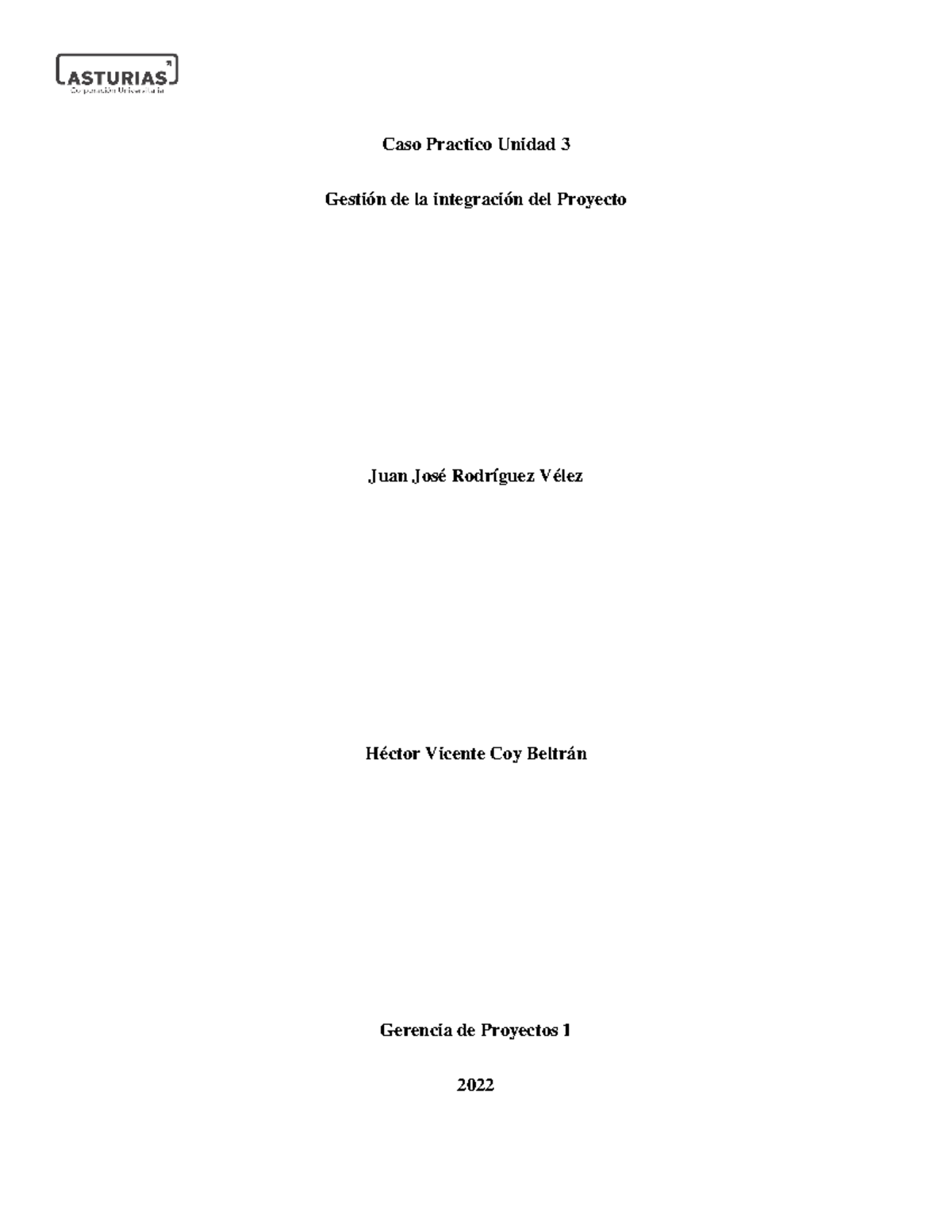 Solucion CASO Practico Clase 6 - Caso Practico Unidad 3 Gestión de la integración del Proyecto ...