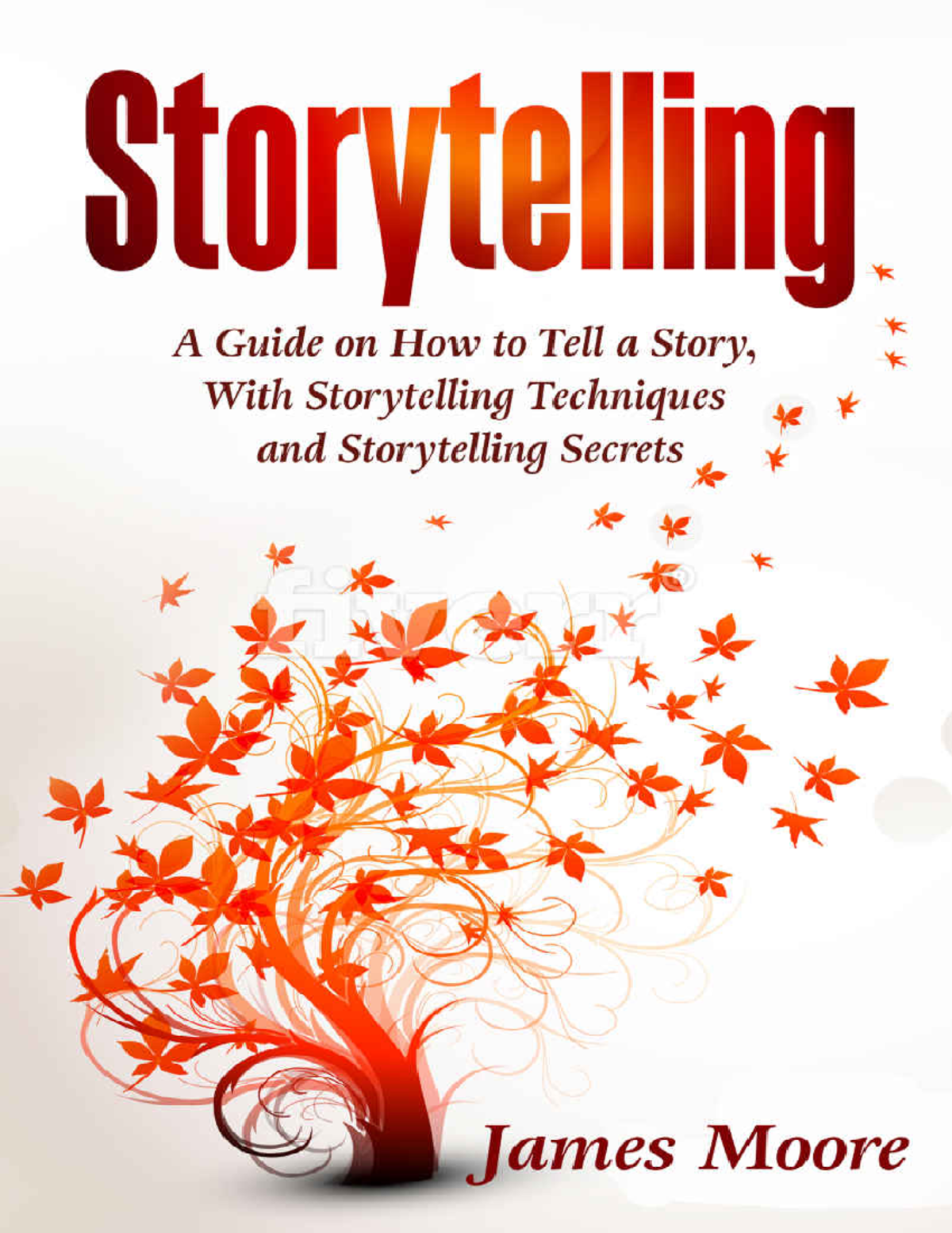 Storytelling a Guide on How to Tell a Story with Storytelling ...