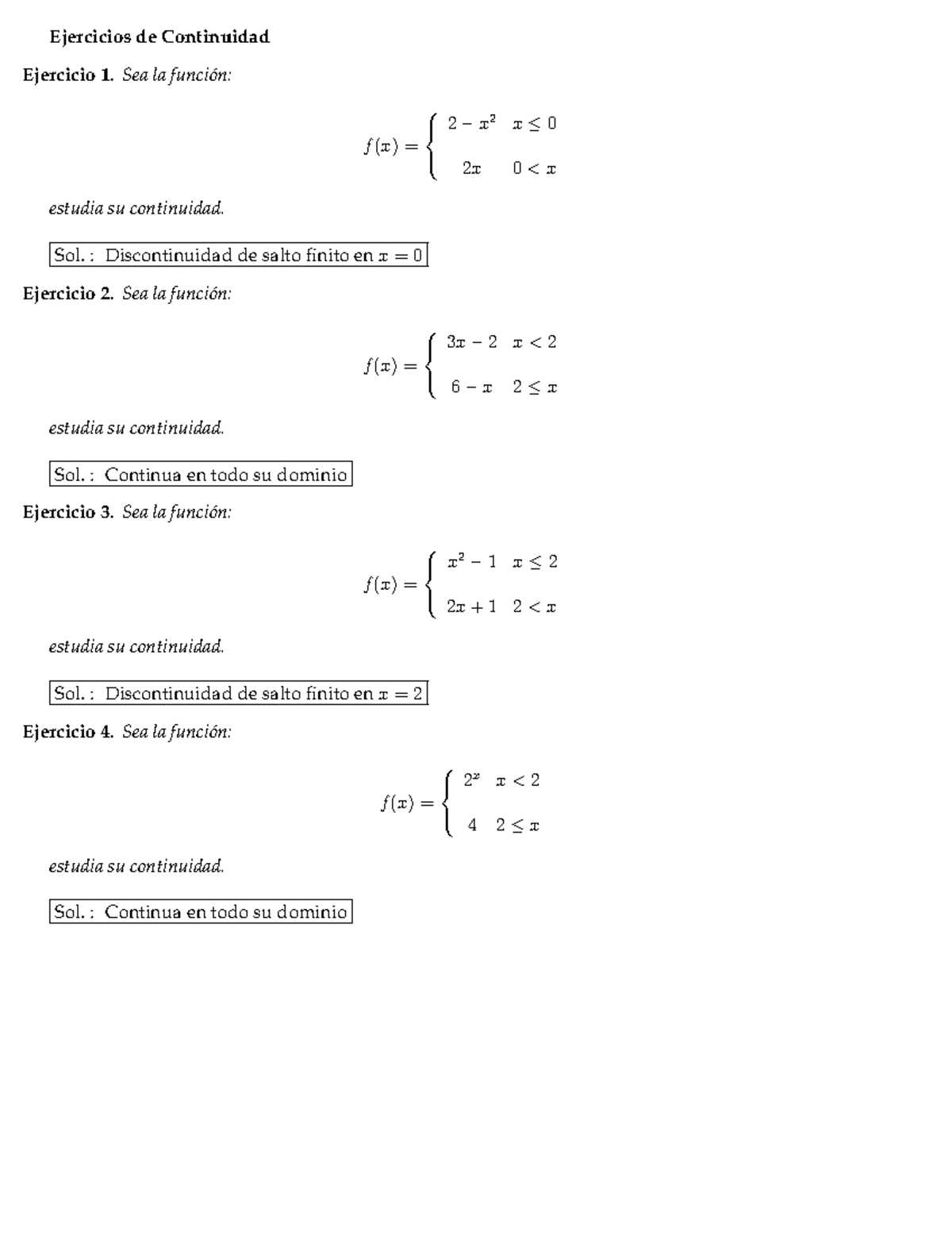 Ejercicios de Continuidad - Ejercicios de Continuidad Ejercicio 1. Sea la funci ́on: f (x) = 2 ...
