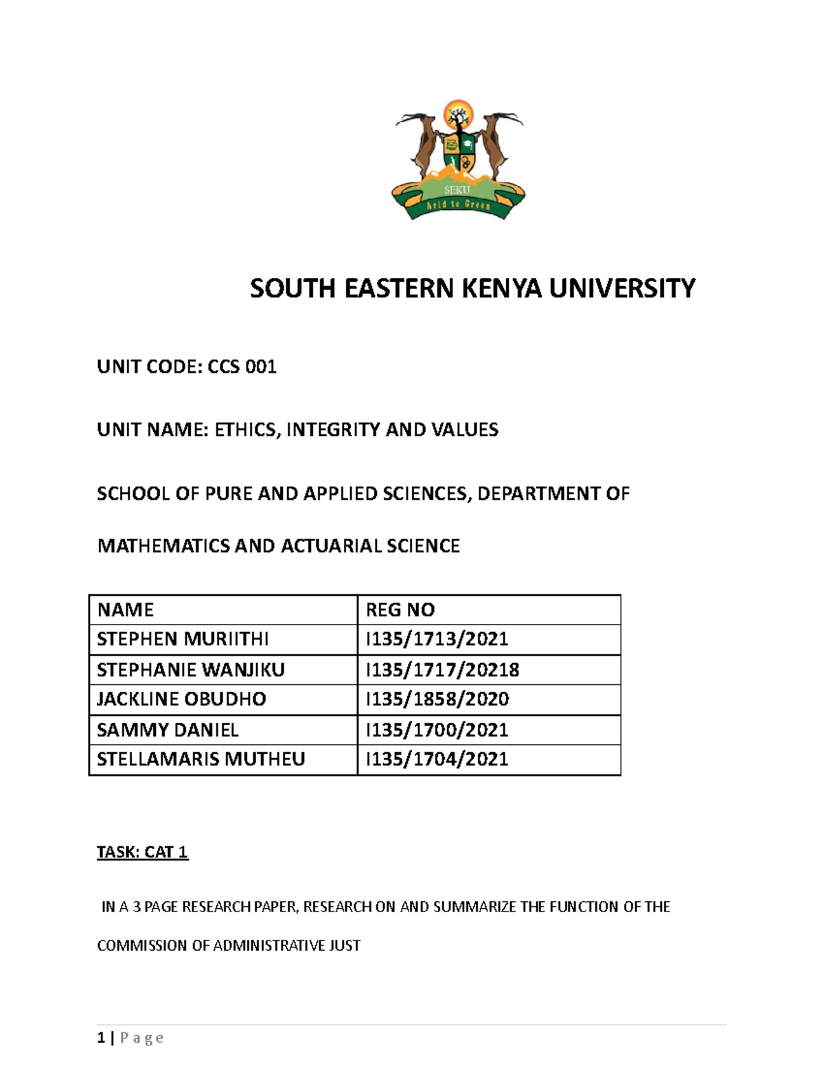 Ethics CAT 1 - gg - SOUTH EASTERN KENYA UNIVERSITY UNIT CODE: CCS 001 UNIT NAME: ETHICS ...