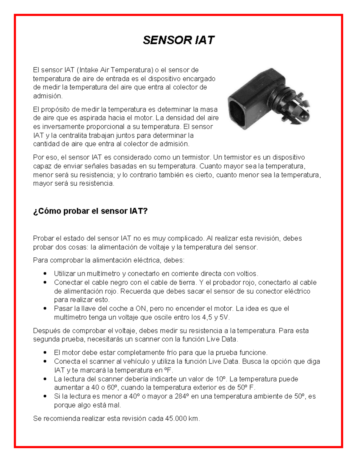 Sensor IAT - SENSOR IAT El sensor IAT (Intake Air Temperatura) o el sensor de temperatura de ...