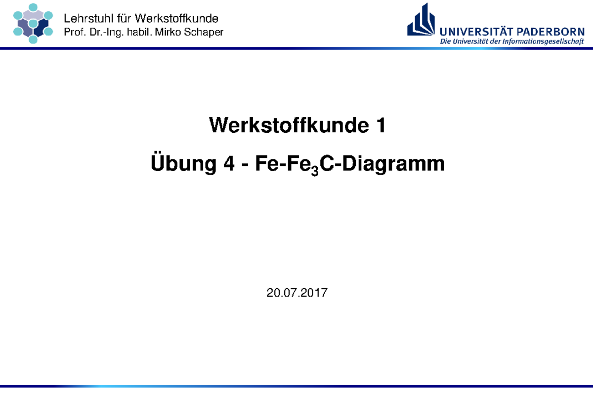 Übung 4 Lösung - Lehrstuhl für Werkstoffkunde Prof. Dr.-Ing. habil. Mirko Schaper Werkstoffkunde ...