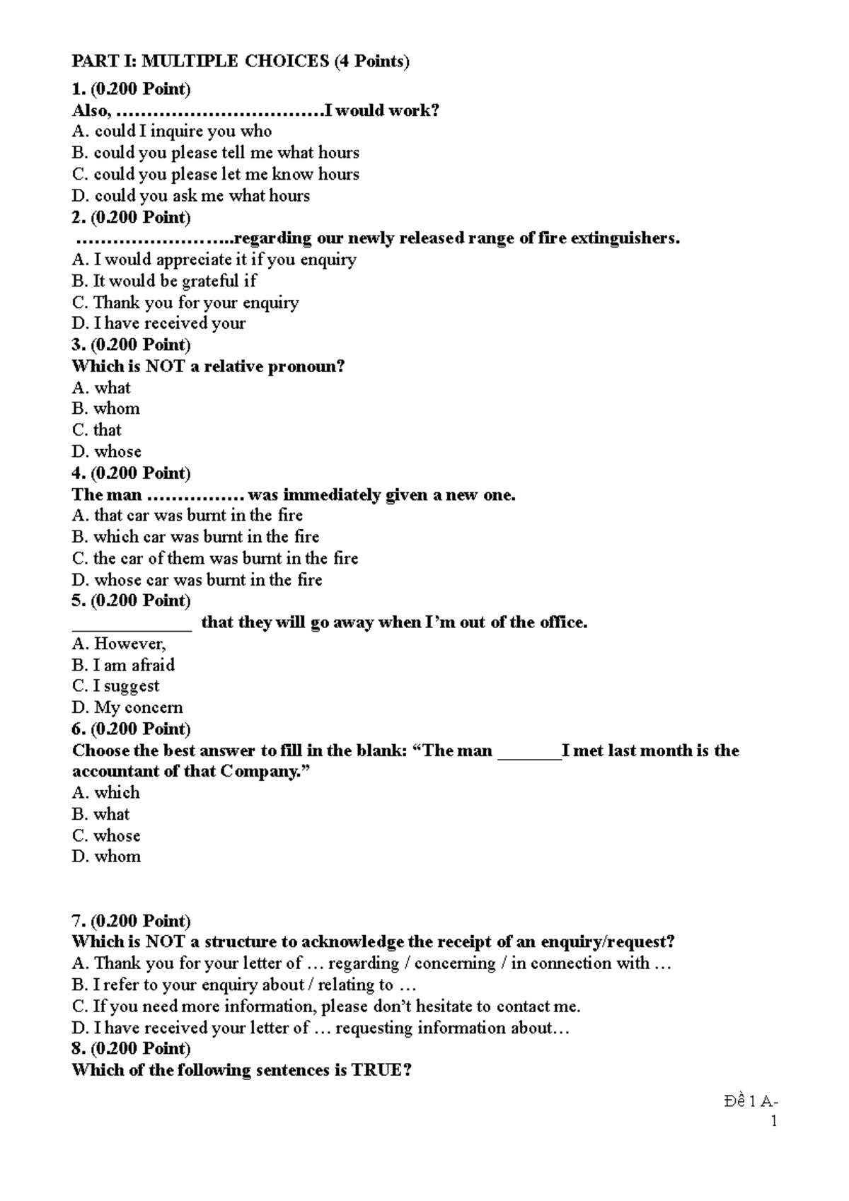 ENG 217 Đề ôn tập - Đề ôn tập ENG 217 - PART I: MULTIPLE CHOICES (4 Points) 1. (0 Point) Also ...