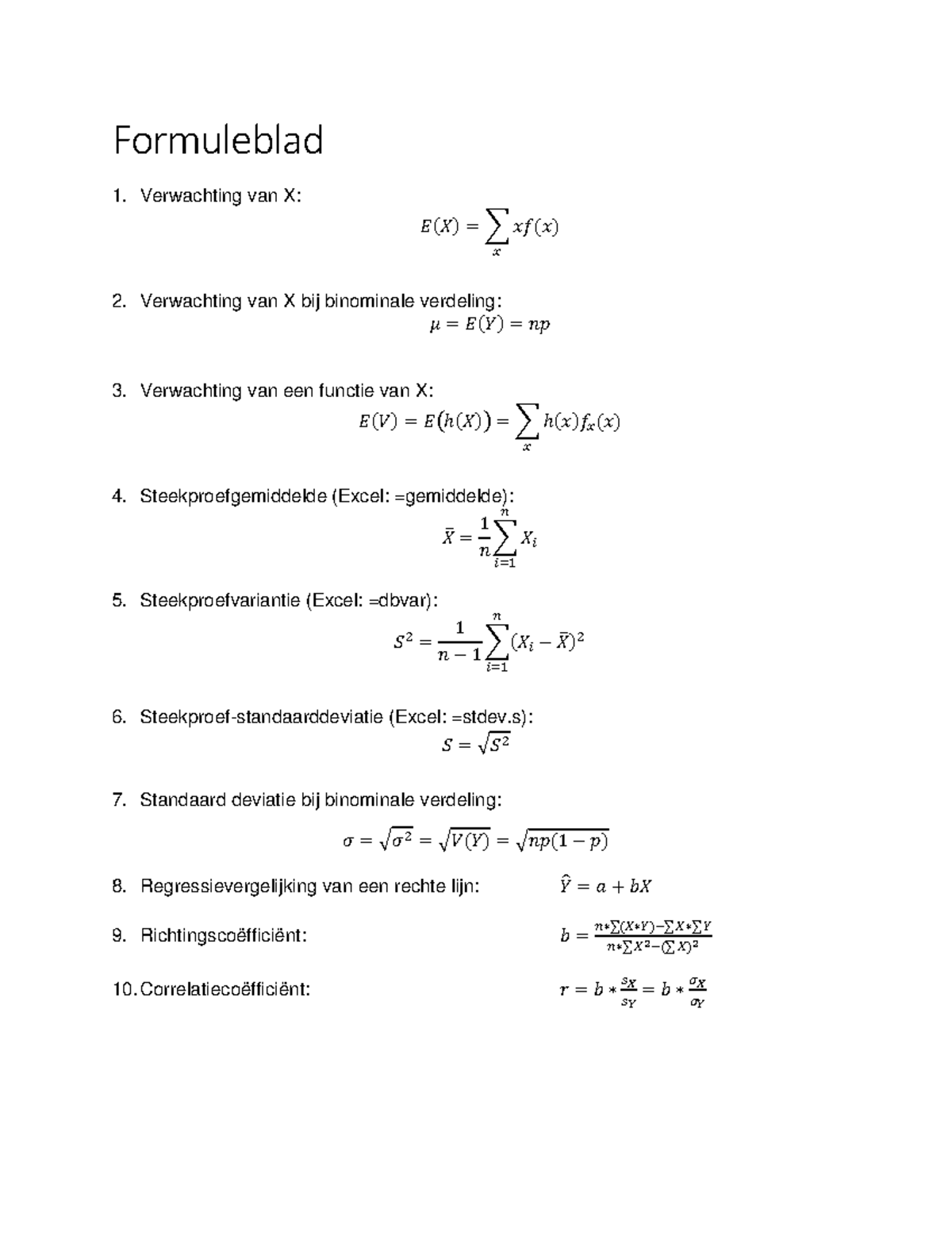 Formuleblad - Formuleblad Verwachting van X: 𝐸(𝑋) = ∑ 𝑥𝑓(𝑥) 𝑥 ...