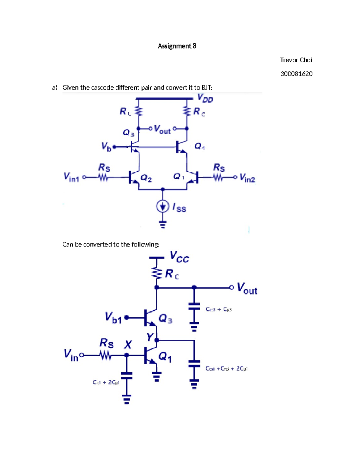 Assignment 8 - y= 1 ( 1 gm 3 )( Ccs 1 +Cπ 3 + 2 Cμ 1 ) ω p .out= 1 RC ...
