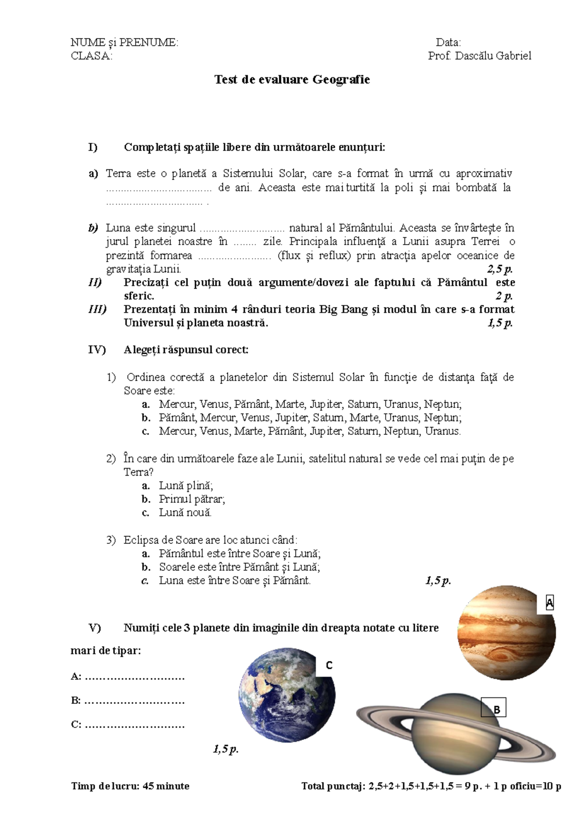 5 Clasa a 5-a testul 1 (Univers si Terra) - A C B NUME și PRENUME: Data ...