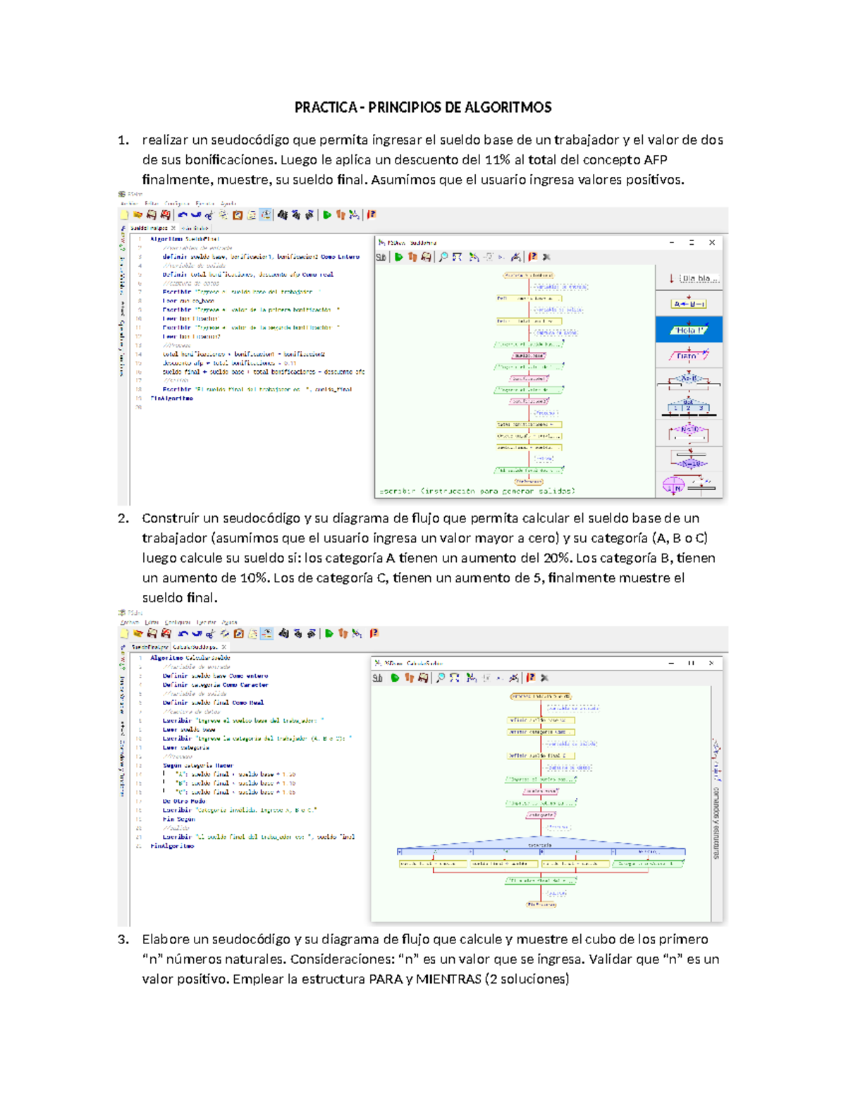 Practica - Principio de algoritmo - PRACTICA - PRINCIPIOS DE ALGORITMOS realizar un seudocódigo ...