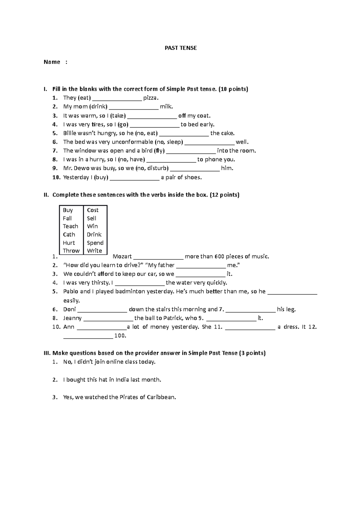 PAST Tense - PAST TENSE Name : I. Fill in the blanks with the correct form of Simple Past tense ...