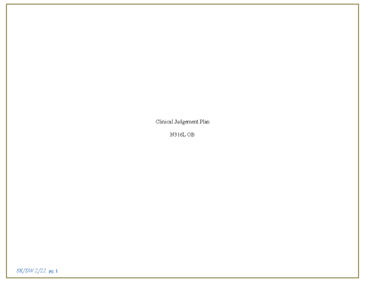 Clinical Judgment Plan- OB - N316L OB SK/DW 2/22 pg. 1 Instructor: DATE ...