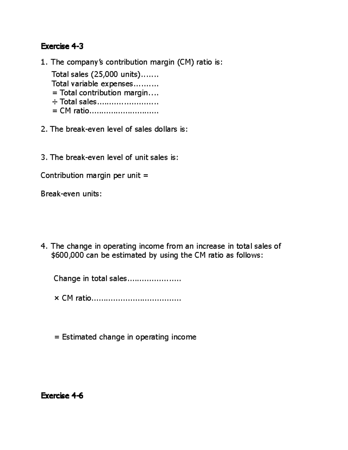 Lecture 3 WS - Exercise 4- The company’s contribution margin (CM) ratio ...