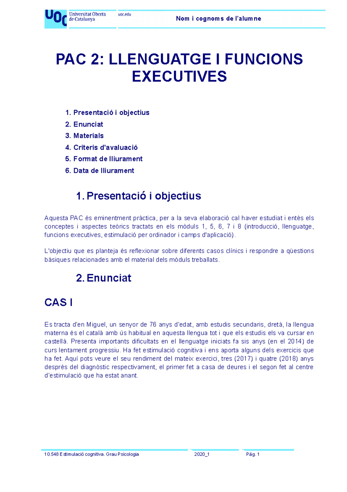 10 - Soluciones para pec 2. - PAC 2: LLENGUATGE I FUNCIONS EXECUTIVES 1. Presentació i objectius ...