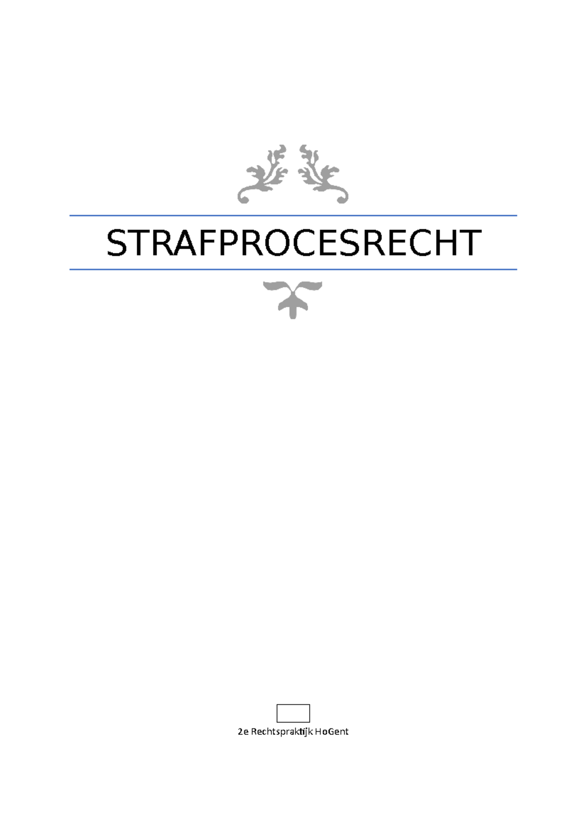 Praktisch Strafprocesrecht samenvatting - STRAFPROCESRECHT 2e ...