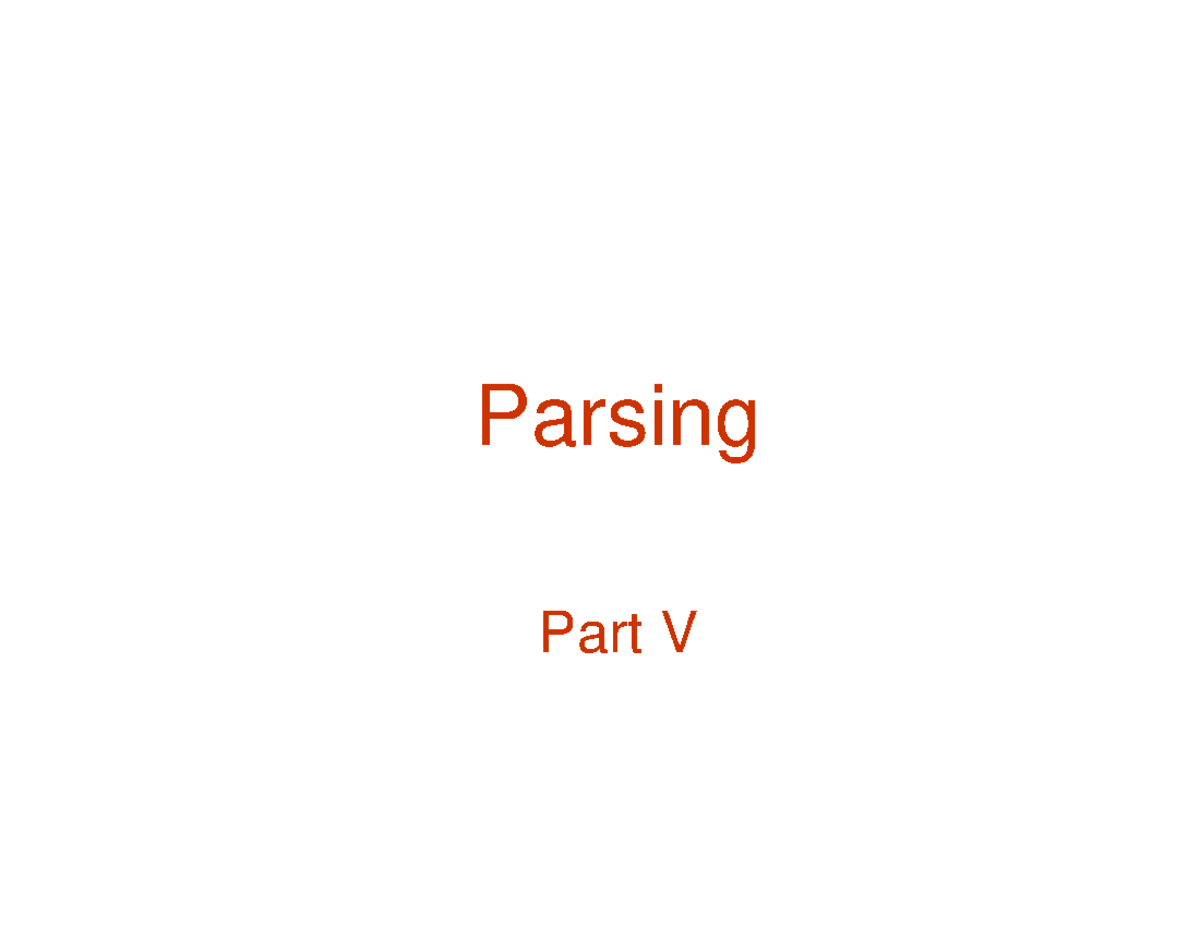 Bottom Up Parsing Basics Parsingparsing Part V Bottom Up Parsing A Bottom Up Parser Creates
