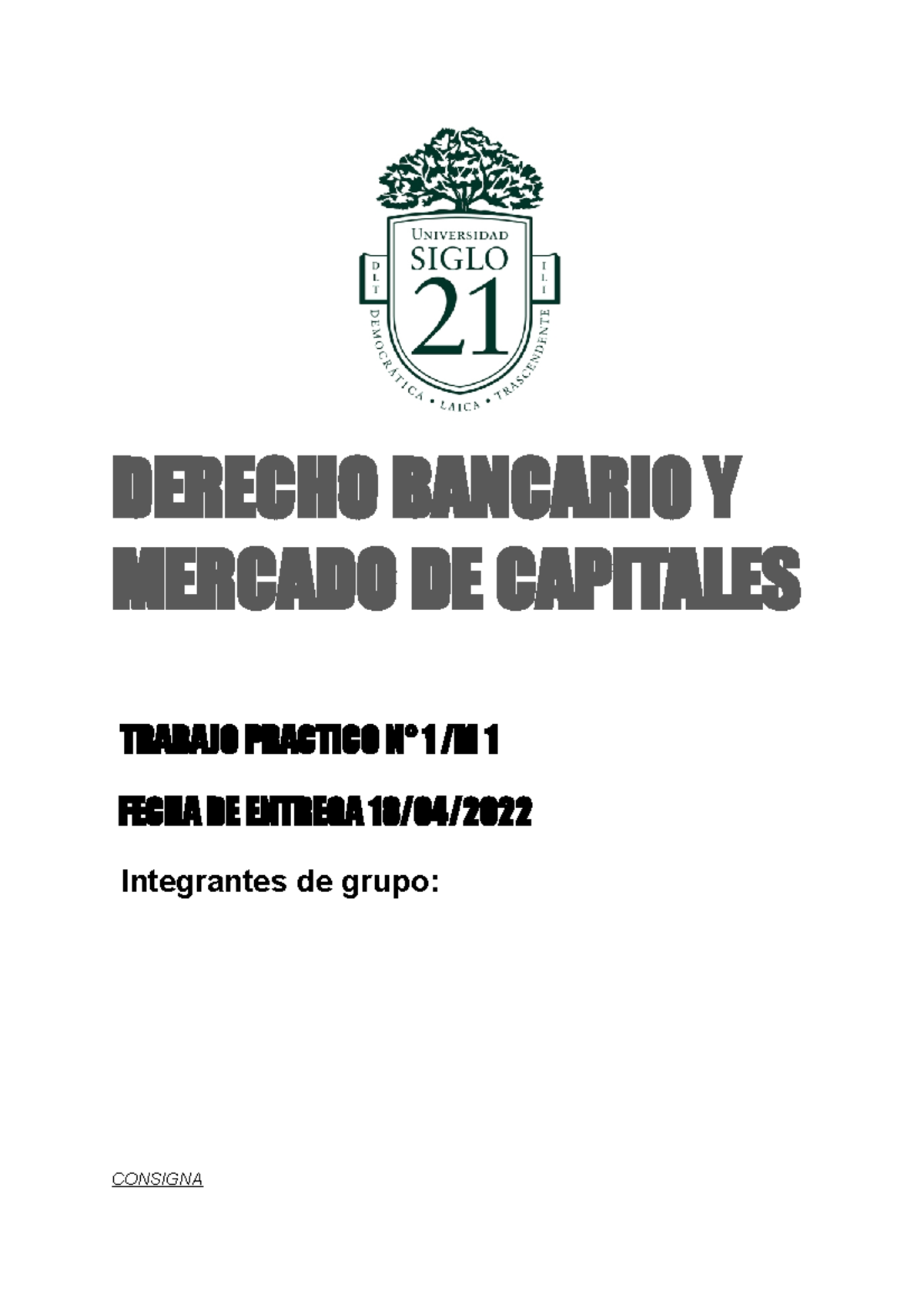 TP 1 Derecho Bancario - DERECHO BANCARIO Y MERCADO DE CAPITALES TRABAJO PRACTICO N° 1 /M 1 FECHA ...