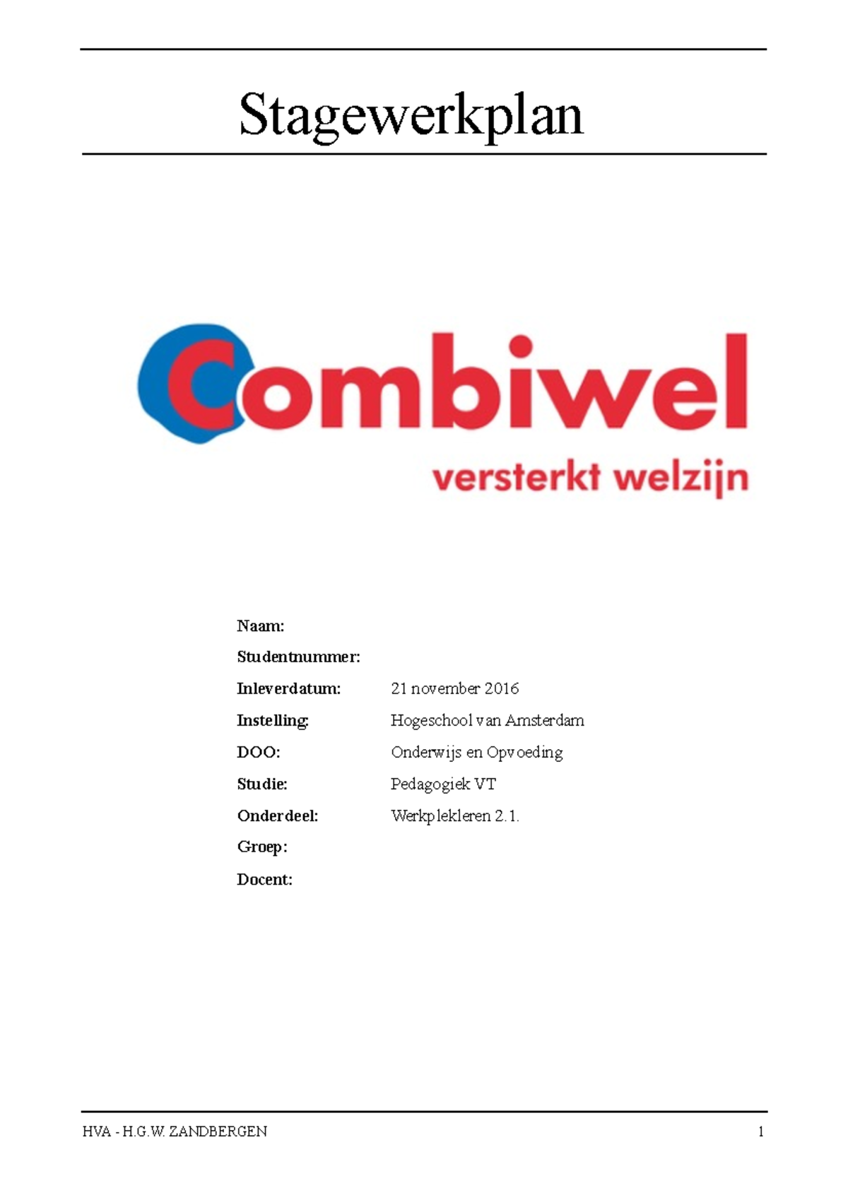 WPL2 - Grade: 8 - Stagewerkplan Naam: Studentnummer: Inleverdatum: 21 ...