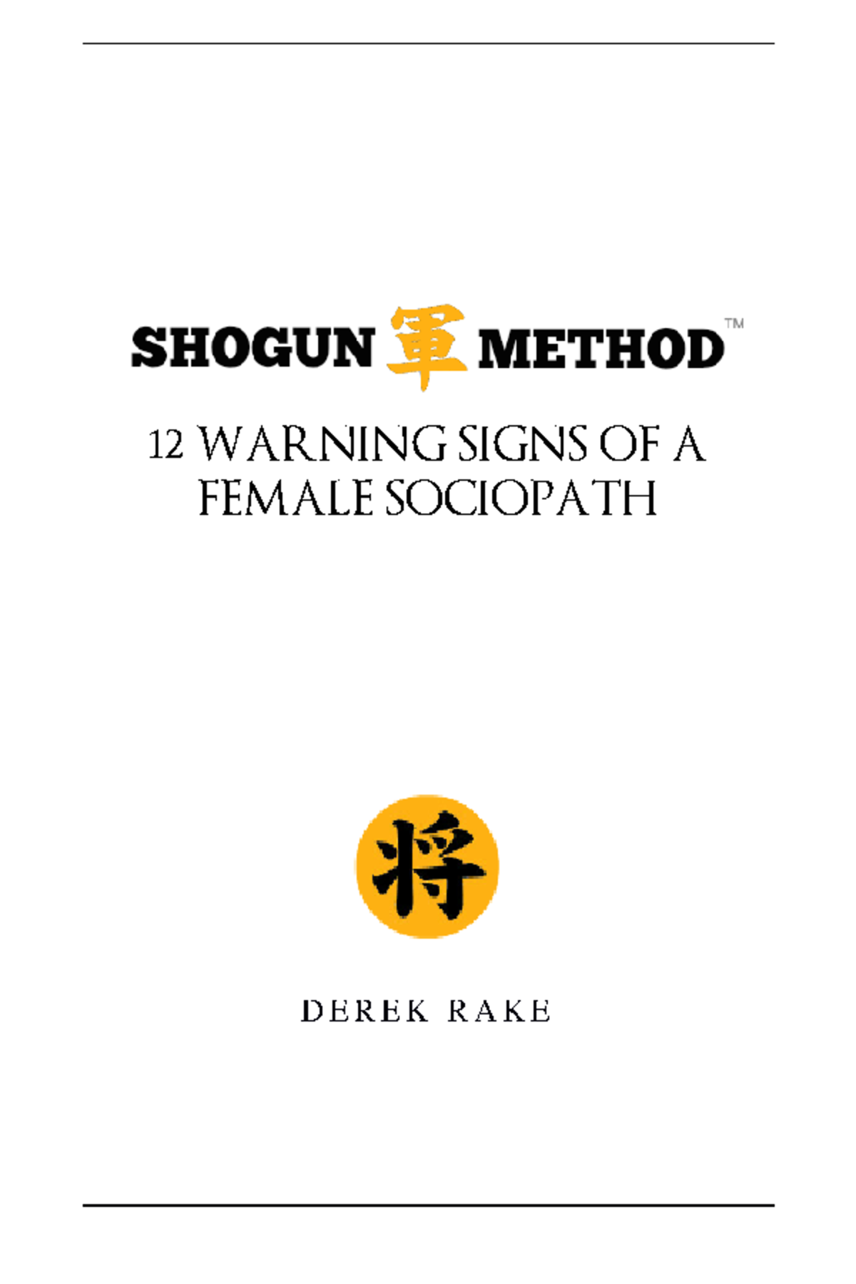 Shogun Method 12 Warning Signs Of A Female Sociopath (Derek Rake) (Z-Library) - 12 WARNING SIGNS ...