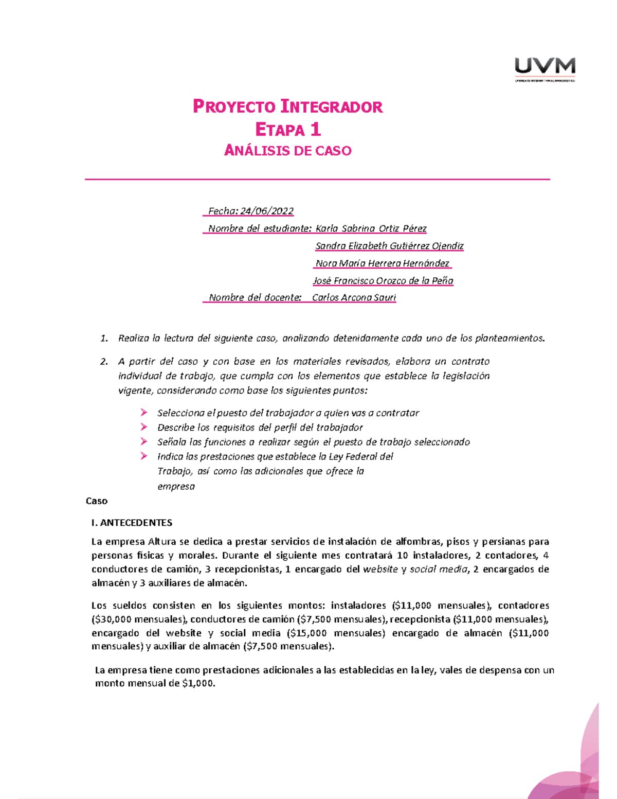 A5 EQ12 - TRABAJO - PROYECTO INTEGRADOR ETAPA 1 AN¡LISIS DE CASO Fecha: 24/06/ Nombre del - Studocu