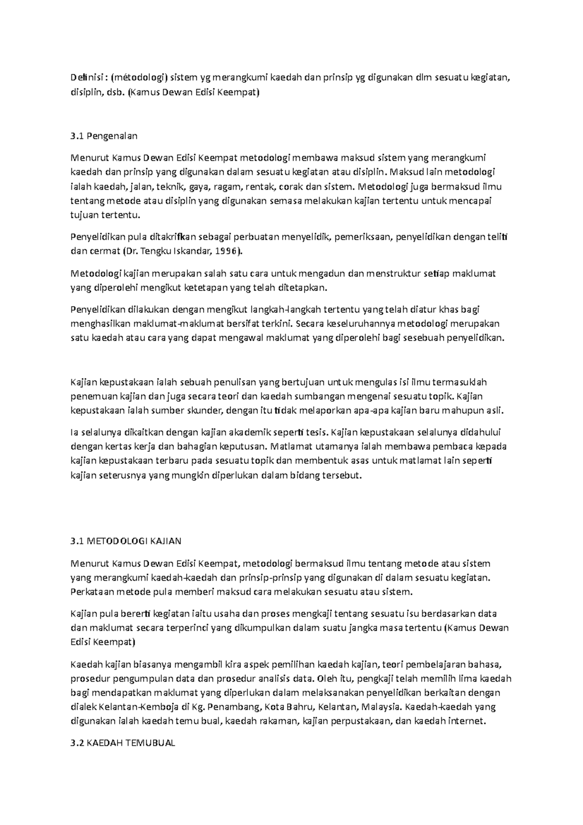 Definisi - bbbbbbbbbbbbb - Definisi : (métodologi) sistem yg merangkumi kaedah dan prinsip yg ...