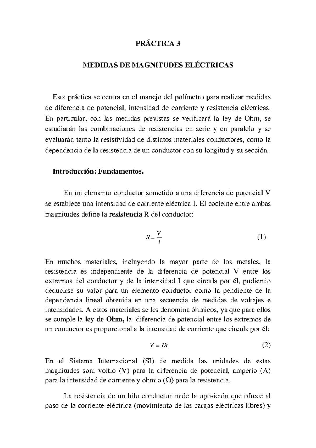 Guión práctica 3 - PRÁCTICA 3 MEDIDAS DE MAGNITUDES ELÉCTRICAS Esta práctica se centra en el ...
