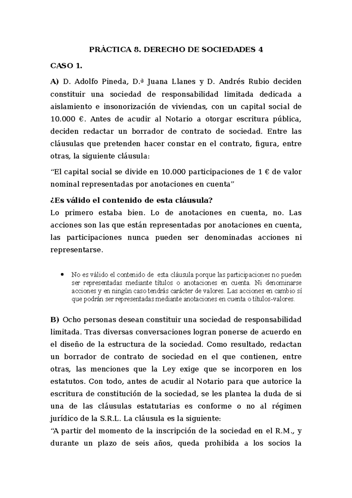 Practica 8 corregida - PRÁCTICA 8. DERECHO DE SOCIEDADES 4 CASO 1. A) D. Adolfo Pineda, D.ª ...