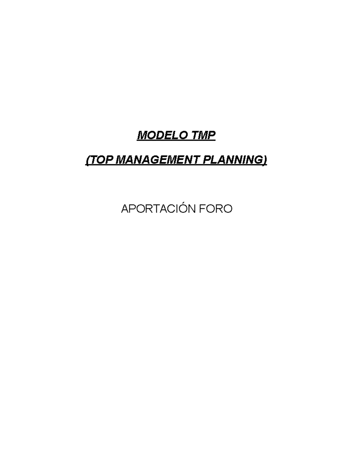Modelo TMP - MODELO TMP (TOP MANAGEMENT PLANNING) APORTACIÓN FORO ANÁLISI S FODA Factores ...