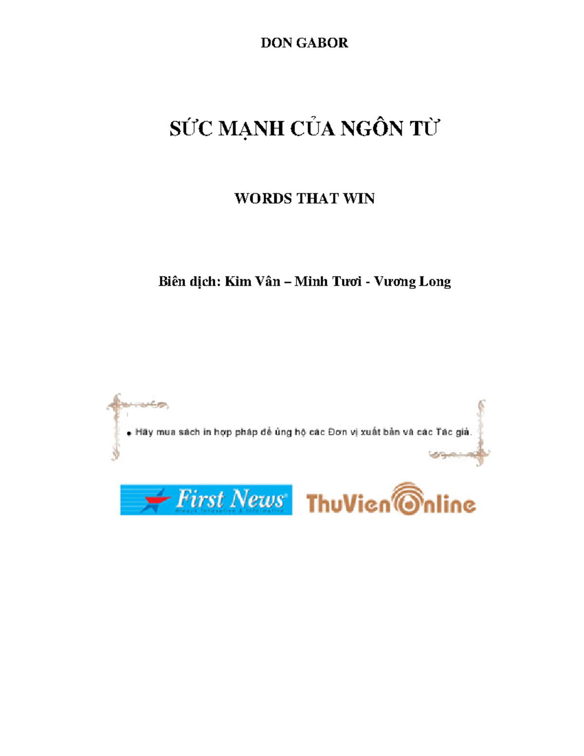 Sức mạnh của ngôn từ 170258 - DON GABOR S C M NH C A NGÔN T WORDS THAT WIN Biên d ch: Kim Vân ...