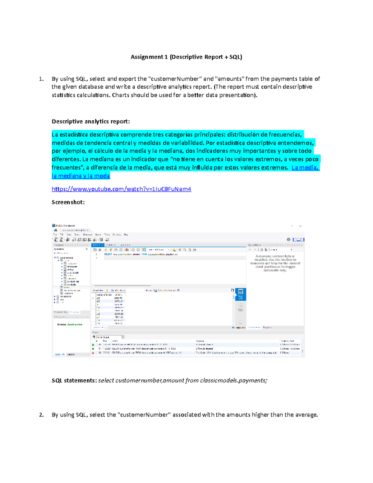 Assignment 1 - (The report must contain descriptive statistics ...