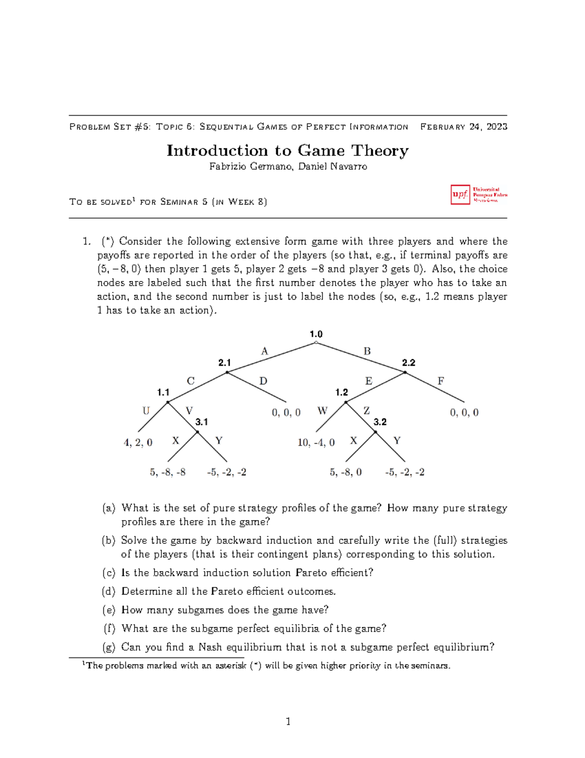 Problem Set #5 - Problem Set #5: Topic 6: Sequential Games of Perfect Information February 24 ...