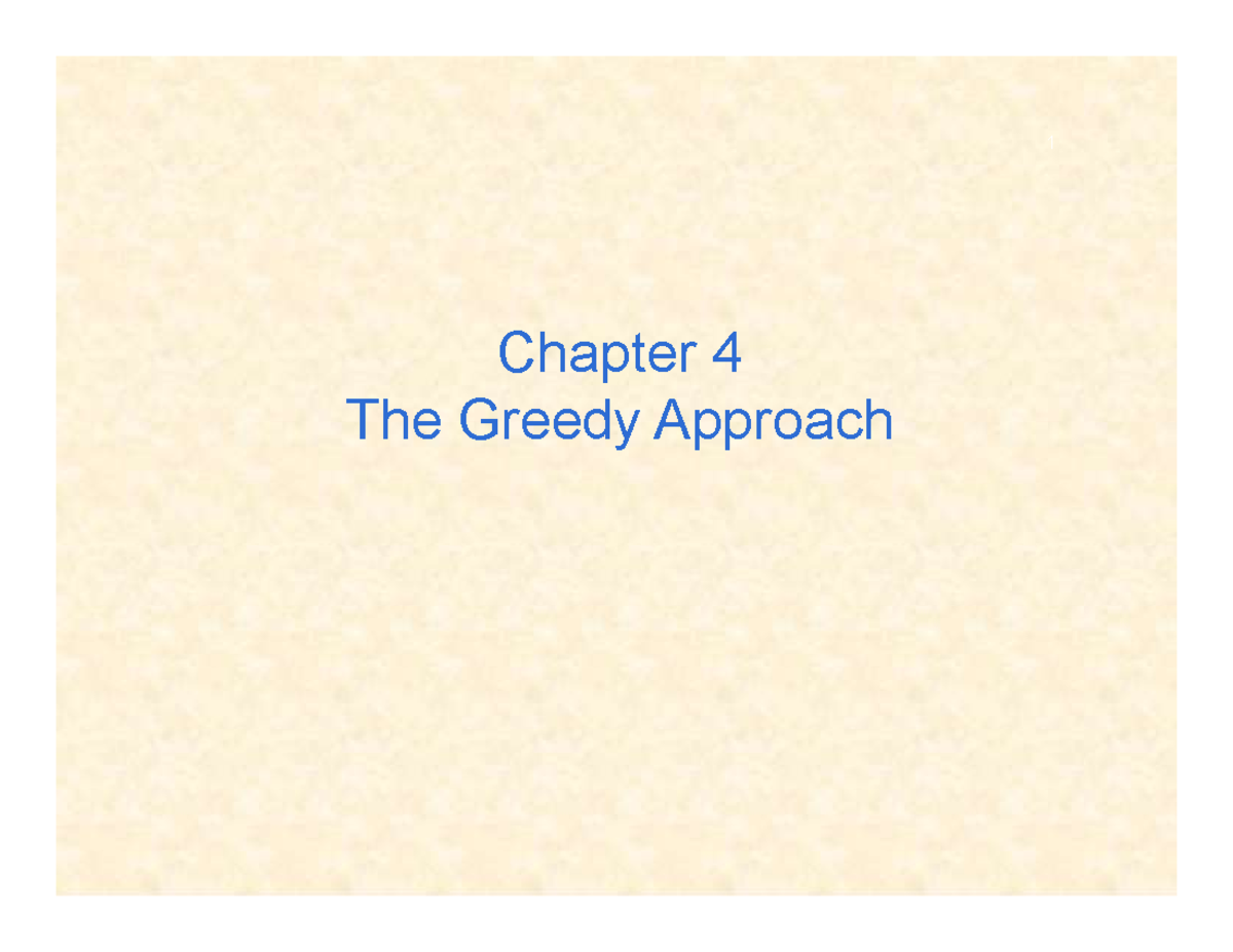 Chapter 4 - ..... - Chapter 4 The Greedy Approach Greedy Approach vs ...